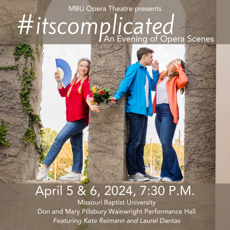 #itscomplicated: An Evening of Opera Scenes - Missouri Baptist ...